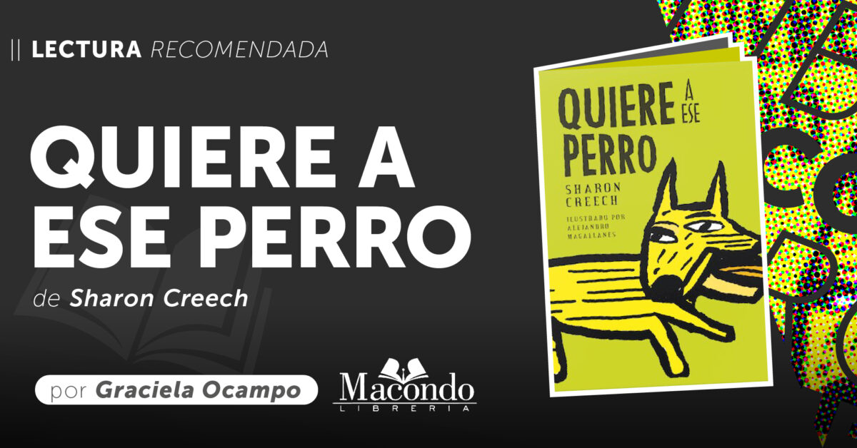 Quiere a ese perro. De Sharon Creech